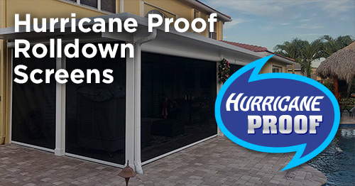 Rolldown Screens | Hurricane Proof